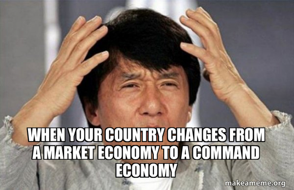 when your country changes from a market economy to a command economy ...