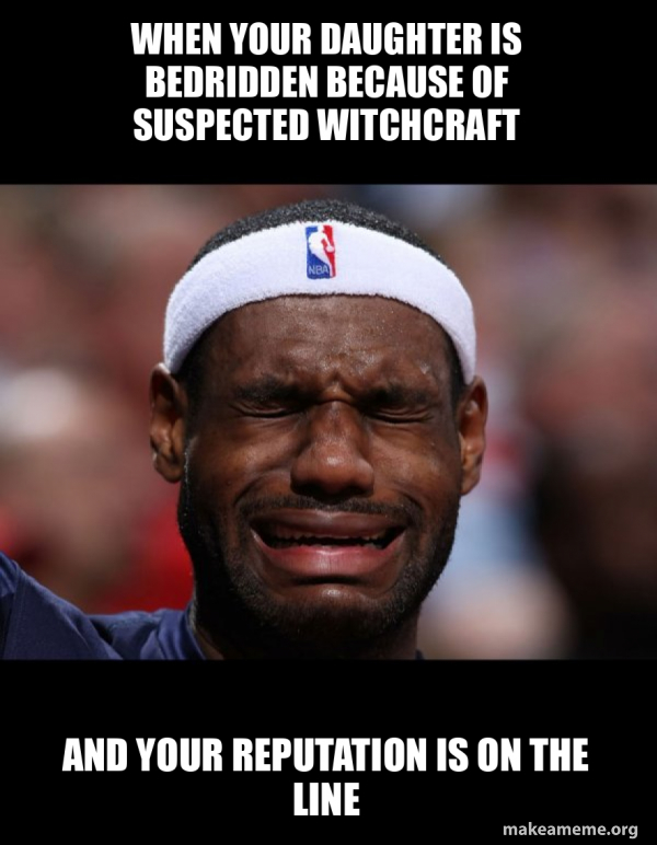 When your daughter is bedridden because of suspected witchcraft and ...