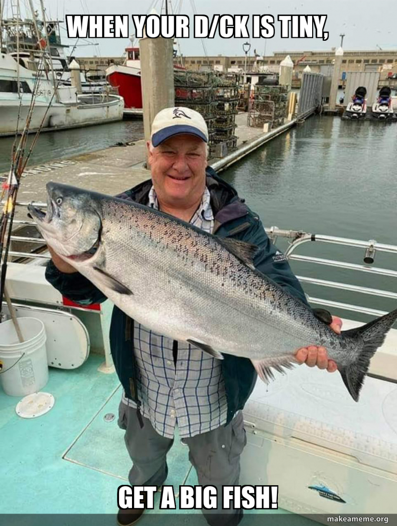 When your d/ck is Tiny, Get a big fish! Meme Generator