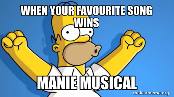 When Your Favourite Song Wins Manie Musical - Happy Homer Meme Generator