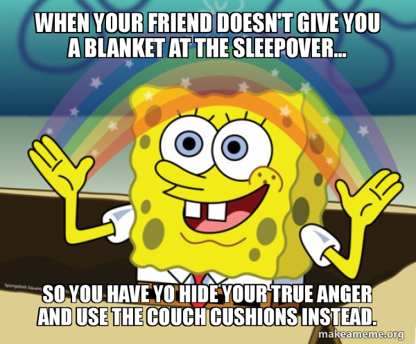 When Your Friend Doesnt Give You A Blanket Meme