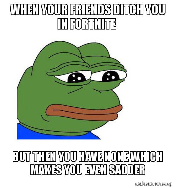 Ditch Friends Memes Real Pain: When Bro Leaves You For His Girlfriend