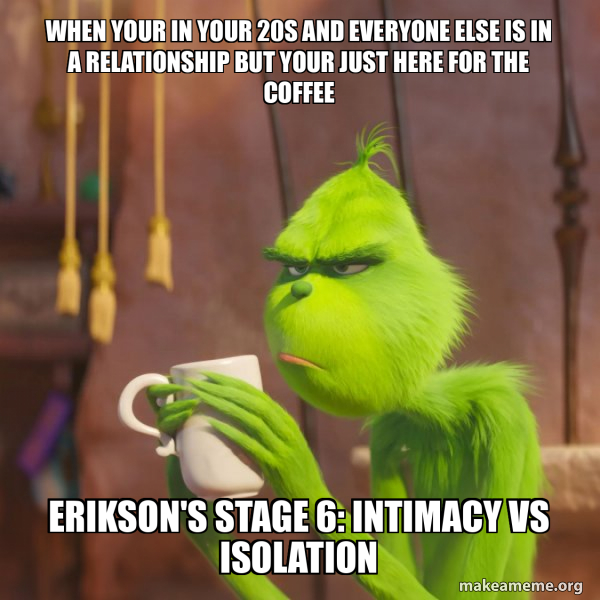 When your in your 20s and everyone else is in a relationship but your ...