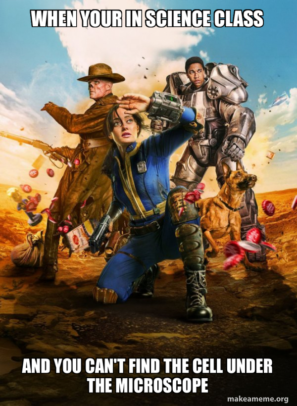 When your in science class And you can't find the cell under the ...