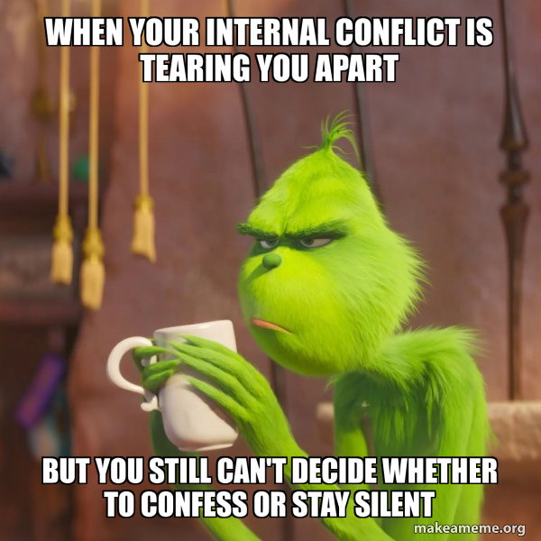 when your internal conflict is tearing you apart but you still can't ...