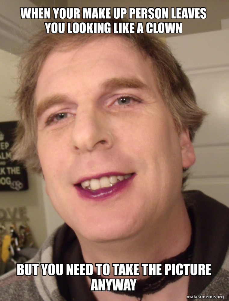 when your make up person leaves you looking like a clown But you need ...