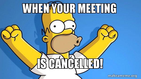 When your meeting is cancelled! - Happy Homer Meme Generator