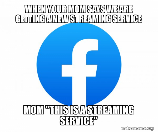 when your mom says we are getting a new streaming service mom "this is ...