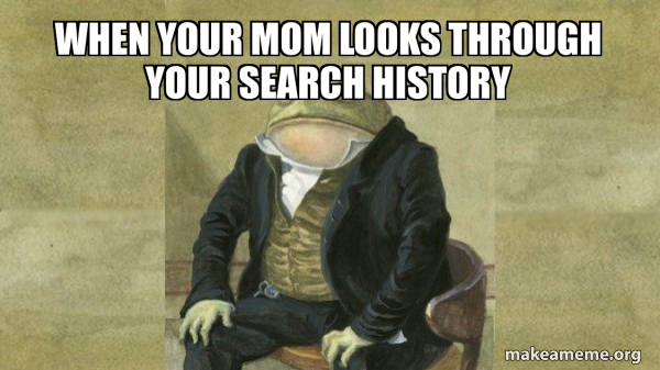 when your mom looks through your search history - Colonel Toad Meme ...