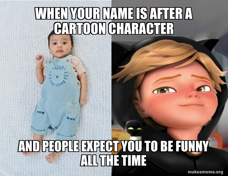 WHEN YOUR NAME IS AFTER A CARTOON CHARACTER AND PEOPLE EXPECT YOU TO BE ...