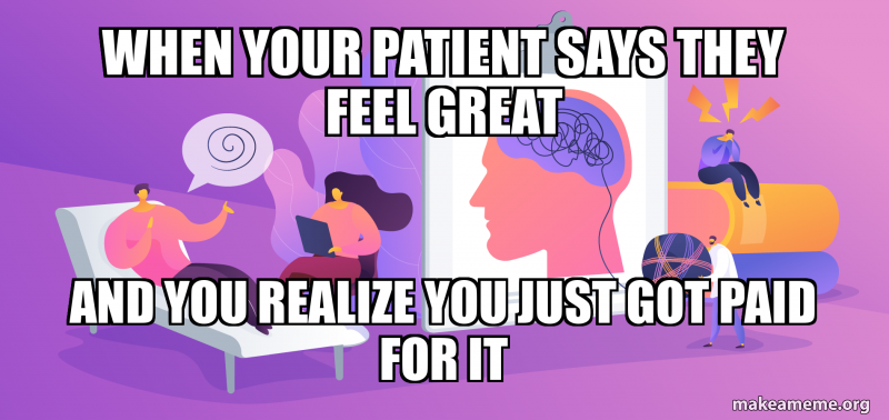 When your patient says they feel great And you realize you just got ...