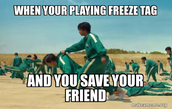 Freeze Tag Memes