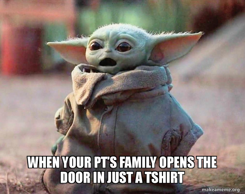 When your pTâ€™s family opens the door iN just a tShirt Meme Generator