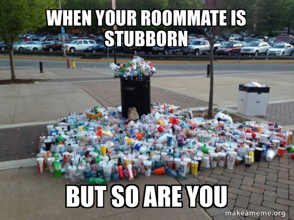 When your roommate is stubborn but so are you - Canadian Football Fans ...