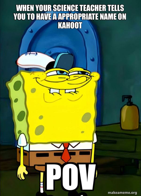 When your science teacher tells you to have a appropriate name on ...