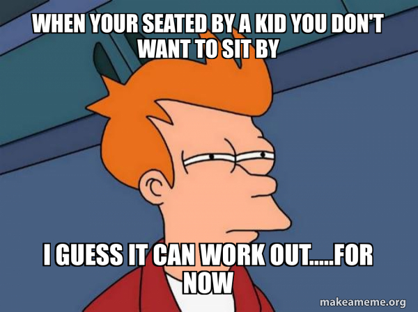 When your seated by a kid you don't want to sit by I guess it can work ...
