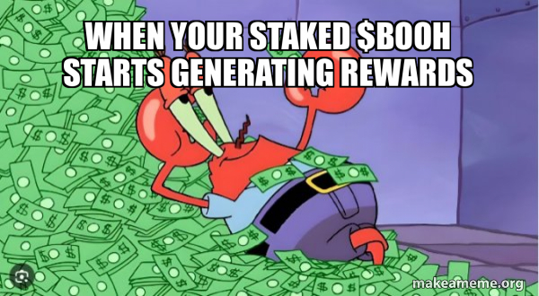 When your staked $BOOH starts generating rewards - Mr Krabs Money Meme ...