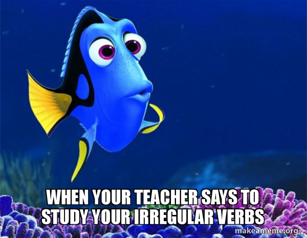 Irregular Verbs Memes RIP Frigir : R/linguisticshumor
