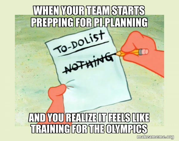When your team starts prepping for PI Planning And you realize it feels ...