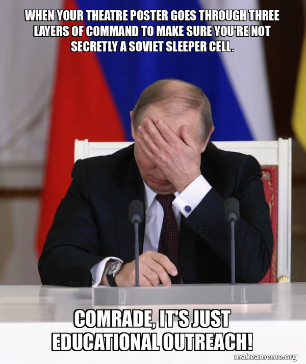 When your theatre poster goes through three layers of command to make ...