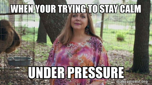 When your trying to stay calm UNDER PRESSURE - Carole Baskins (Carol ...
