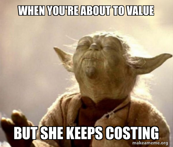 When you're about to value But she keeps costing - Yoda Smell Meme ...