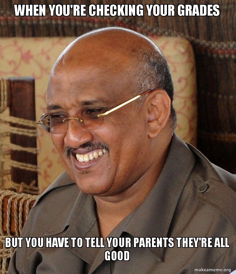 When you're checking your grades But you have to tell your parents they ...