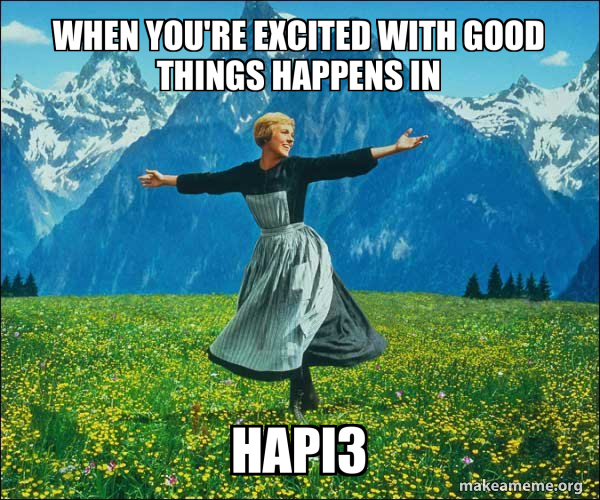 when you're excited with good things happens in hapi3 - Sound of Music ...