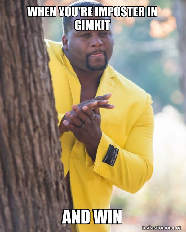 When you're imposter in gimkit and win - Anthony Adams in Yellow Suit ...