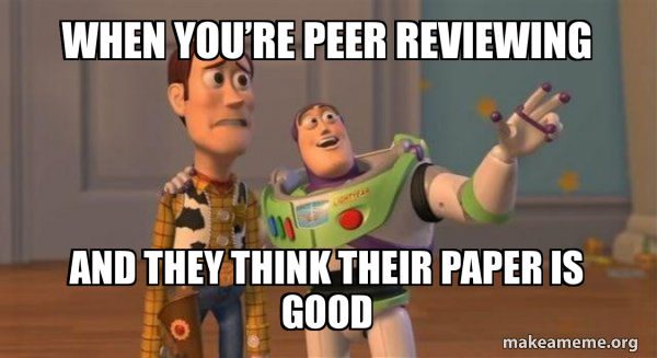 When you’re peer reviewing And they think their paper is good - Buzz ...