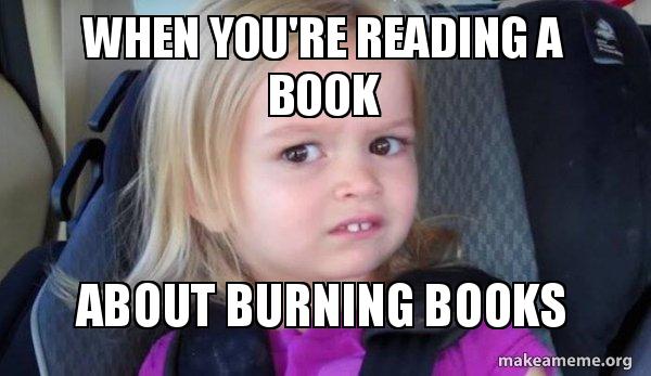 Book Burning Memes KCMO Public Library On X: "You All Came Up With