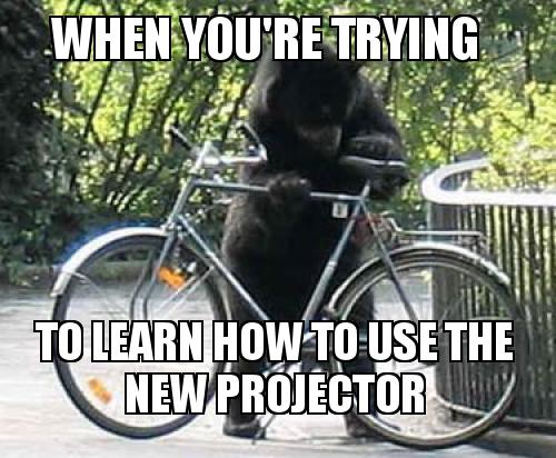 when you're trying to learn how to use the new projector Meme Generator