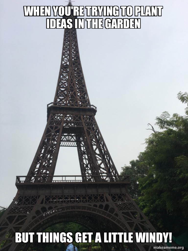 When you're trying to plant ideas in the garden But things get a little ...