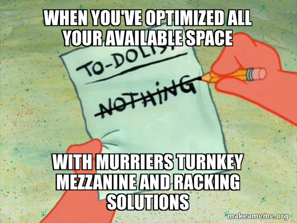 when you've optimized all your available space with murriers turnkey ...