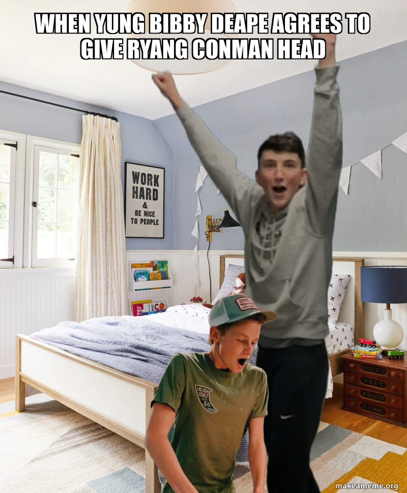 when yung bibby deape agrees to give ryang conman head Meme Generator