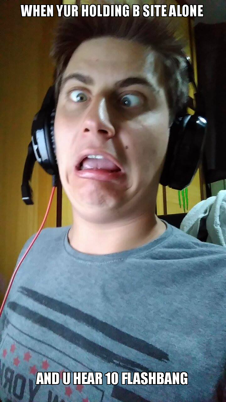 When yur holding B site alone and u hear 10 flashbang Meme Generator