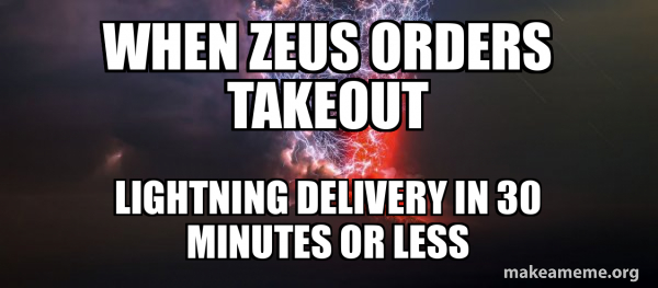 When Zeus orders takeout Lightning delivery in 30 minutes or less - The ...