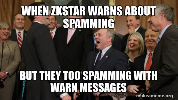 When zkstar warns about spamming But they too spamming with warn ...