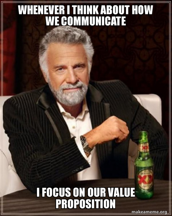 Whenever I think about how we communicate I focus on our value ...