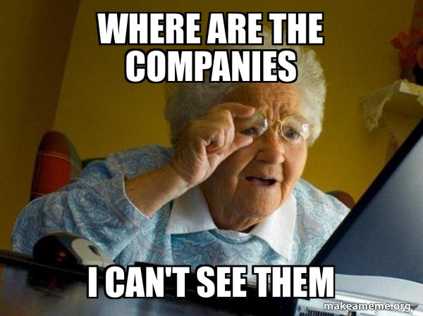 Where Are the Companies I can't see them - Internet Grandma Meme Generator