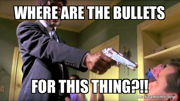 where are the bullets for this thing?!! - Samuel L. Jackson Say What ...