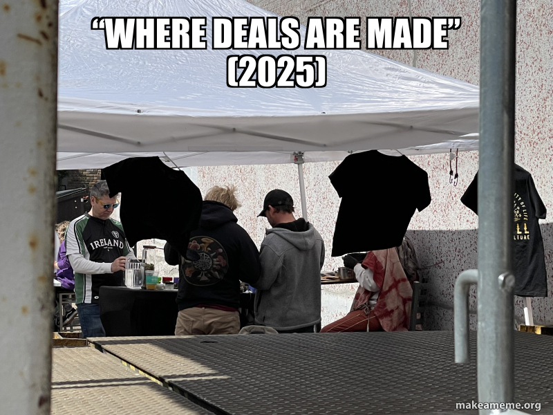“Where deals are made” (2025) Meme Generator