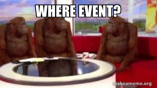 Where event? Meme Generator