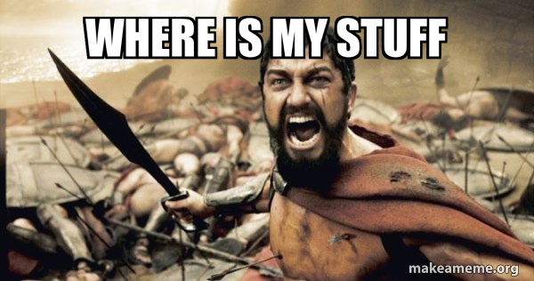WHERE IS MY STUFF - The 300 Meme Generator