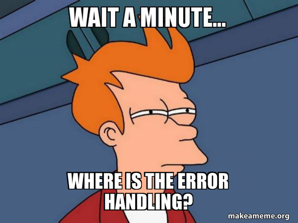 where is the error handling? Meme Generator