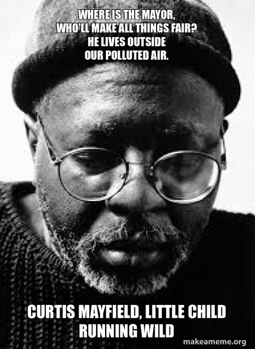 WHERE IS THE MAYOR, who'll make all things fair? He lives outside Our ...