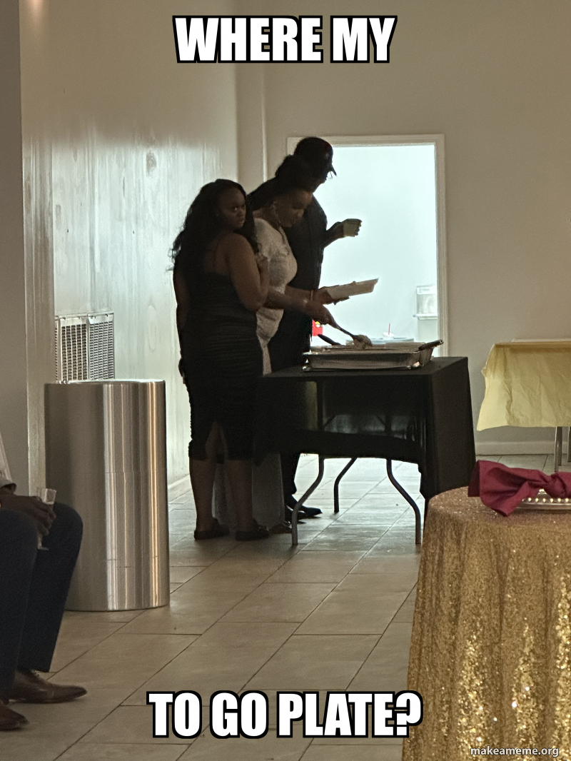 Where my To go plate? Meme Generator