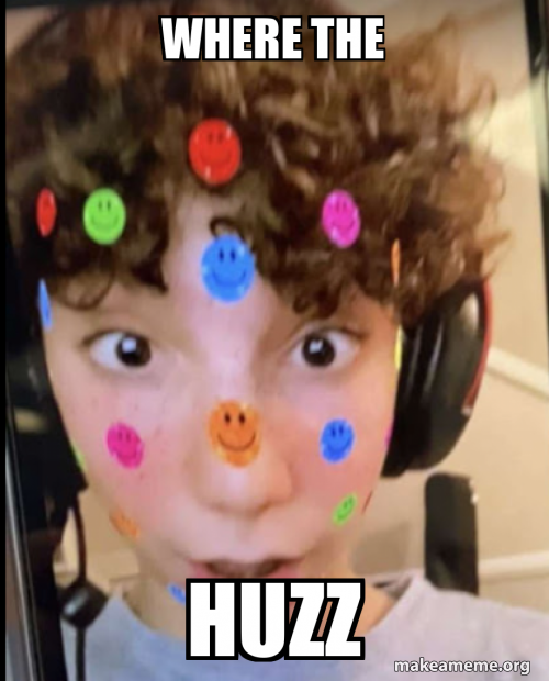 where the huzz Meme Generator