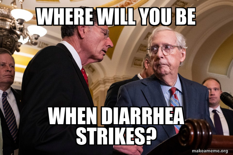 When Diarrhea Strikes Meme You'll Never Know When Diarrhea Hits.
