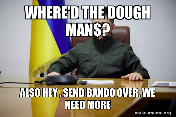 Where’d the dough man$? Also hey , send bando over. We need more ...